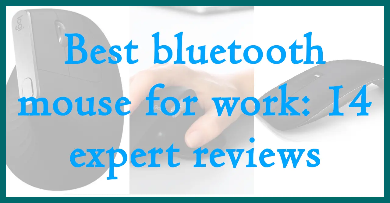 Best Bluetooth Mouse For Work: 14 Expert Reviews