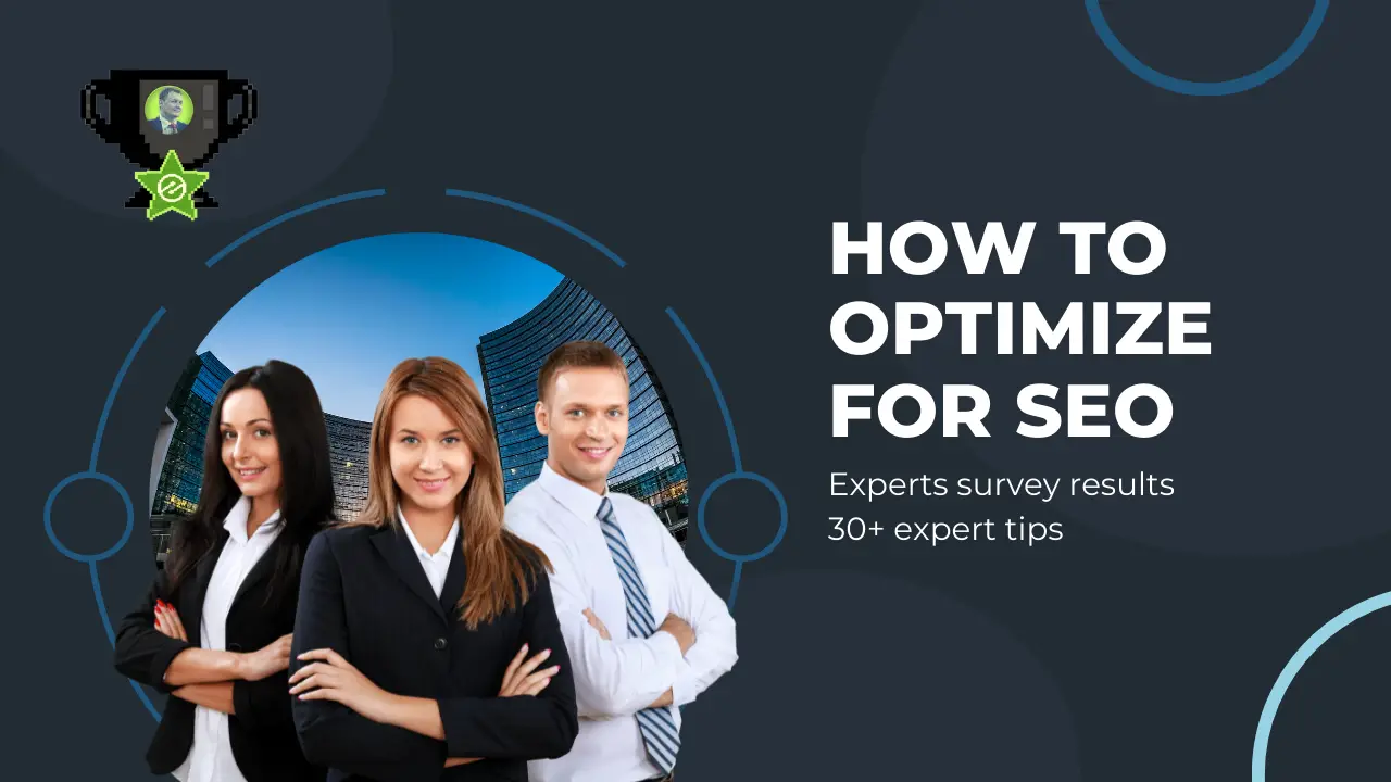 How To Optimize For SEO? Survey Results And 30+ Experts Tips