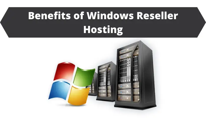 Benefits of Having Best and Cheap Windows Reseller Hosting